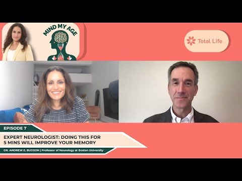 Neelam Brar and Dr. Andrew Budson on Embracing Memory and Aging - Total ...